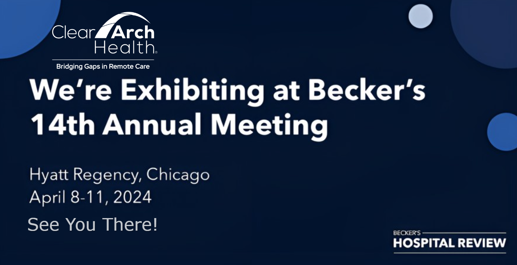 Clear Arch Health at Becker's Hospital Review 14th Annual Meeting ...